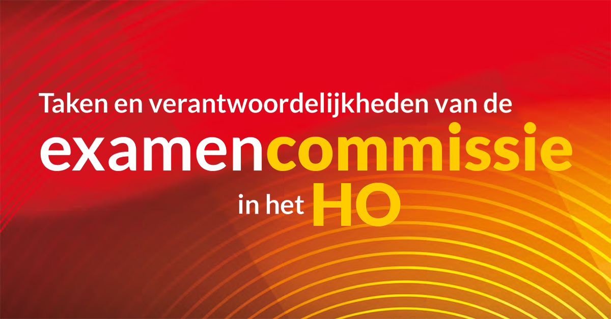 Cursus Taken en verantwoordelijkheden van de examencommissie in het HO